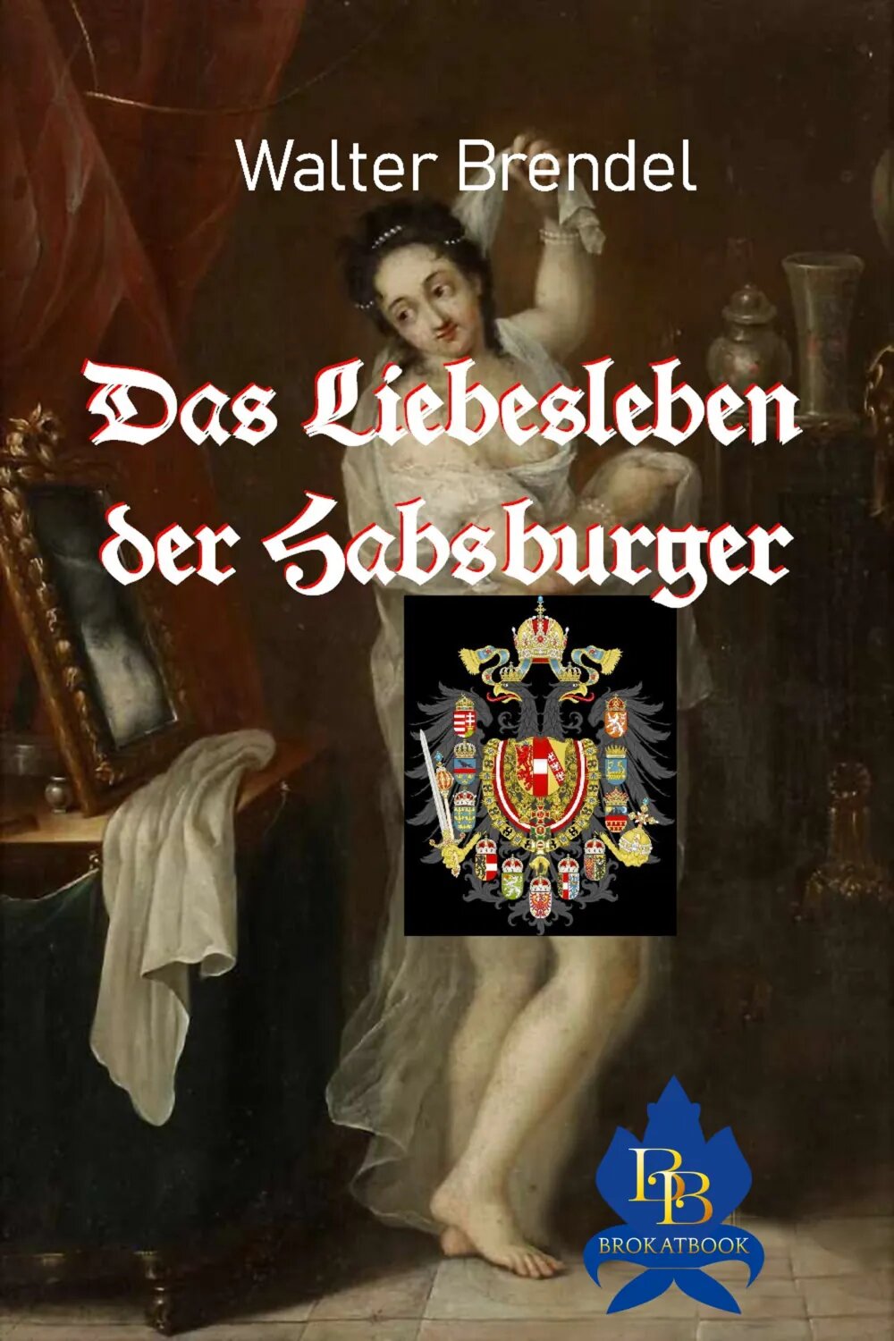 Das Liebesleben der Habsburger [Цифровая книга]