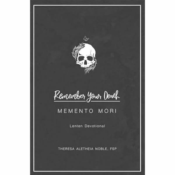 Remember Your Death: Memento Mori Lenten Devotional，Reprinted paperback book