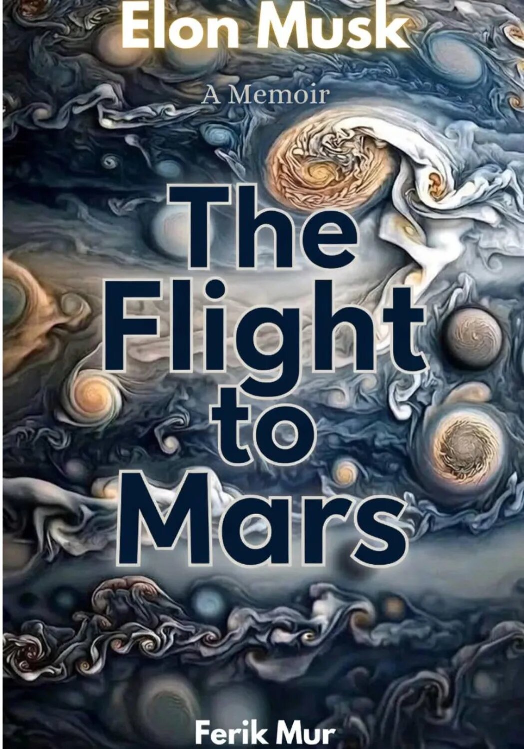 Elon Musk. A Memoir. The Flight to Mars [Цифровая книга]