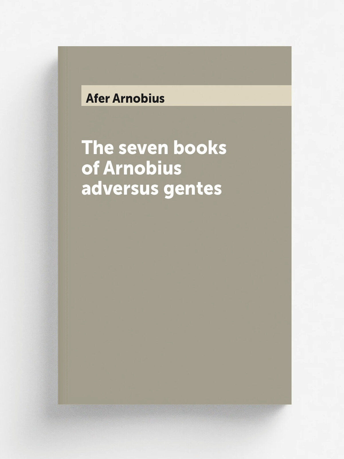 The seven books of Arnobius adversus gentes