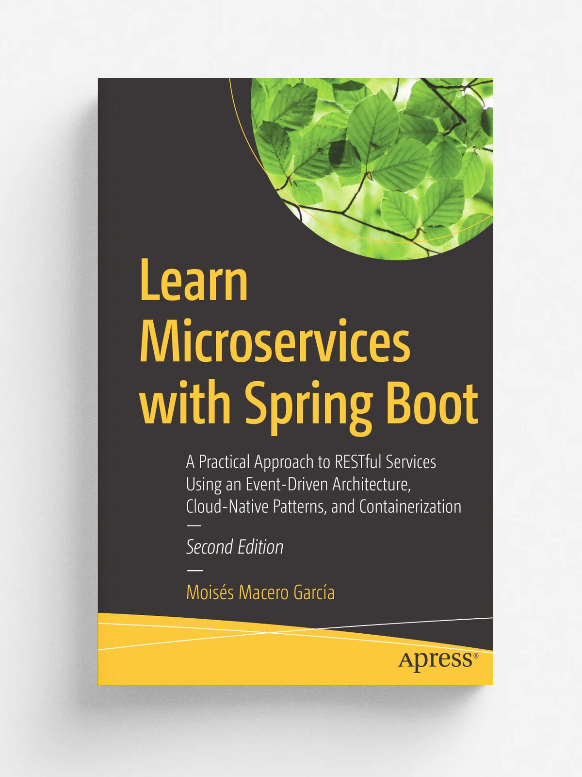 Learn Microservices with Spring Boot. A Practical Approach to RESTful Services Using an Event-Driven Architecture, Cloud-Native Patterns, and Contain…