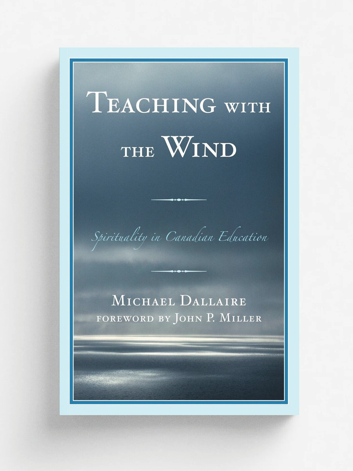 Teaching with the Wind. Spirituality in Canadian Education