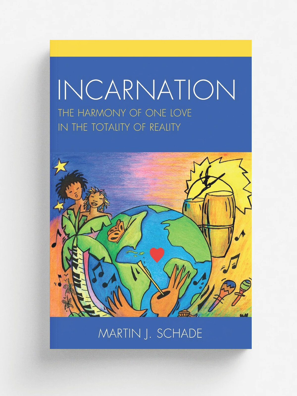 Incarnation. The Harmony of One Love in the Totality of Reality