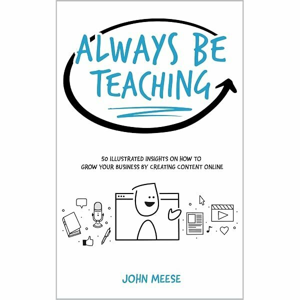 Always Be Teaching: 50 Illustrated Insights on How to Grow Your Business by Creating Content Online (Sell Your Smarts Library)，Reprinted paperback book