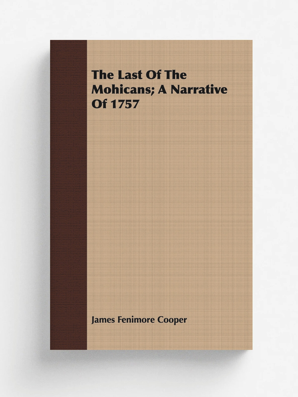 The Last of the Mohicans; A Narrative of 1757