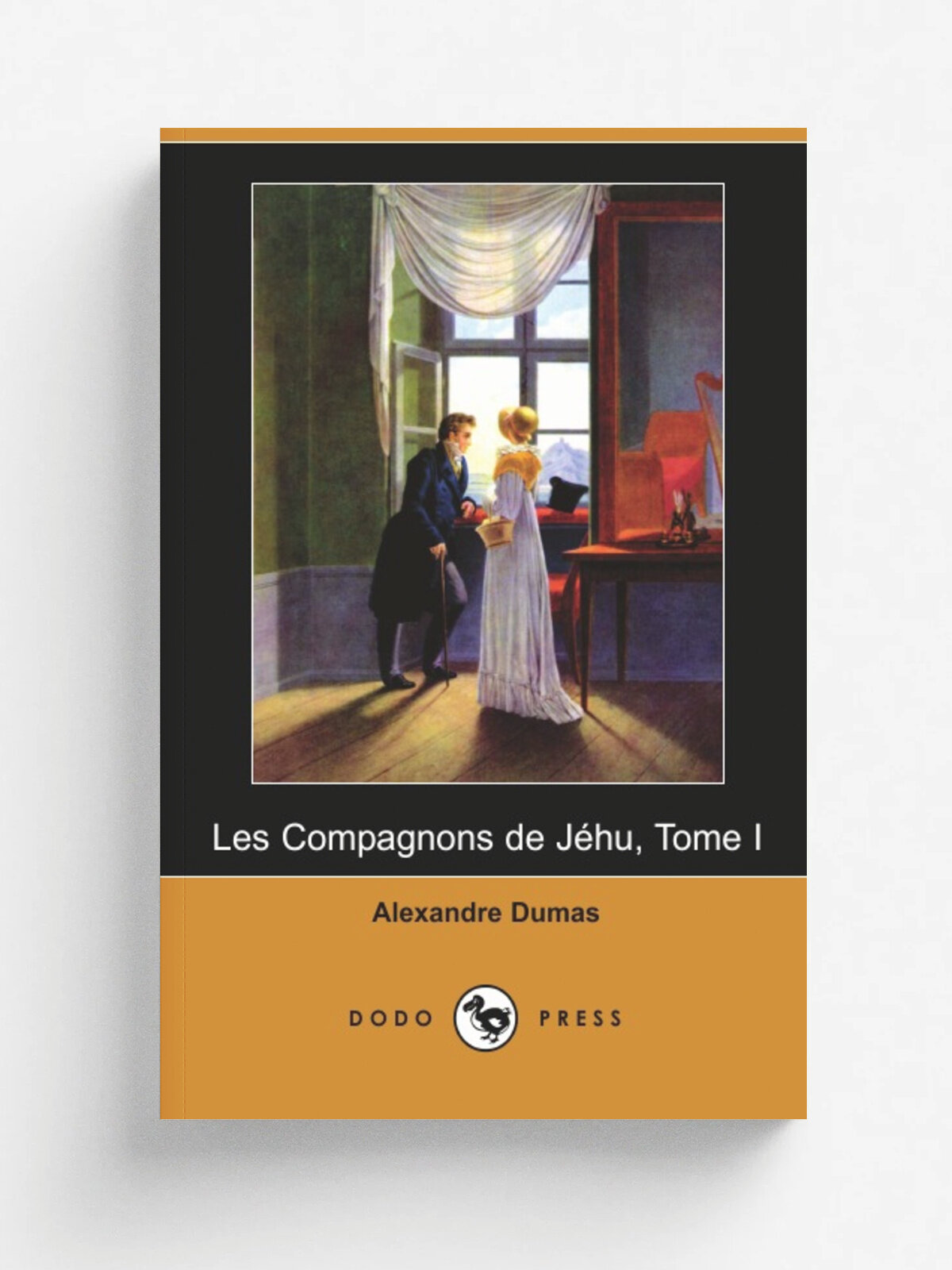 Les Compagnons de Jehu, Tome I (Dodo Press)