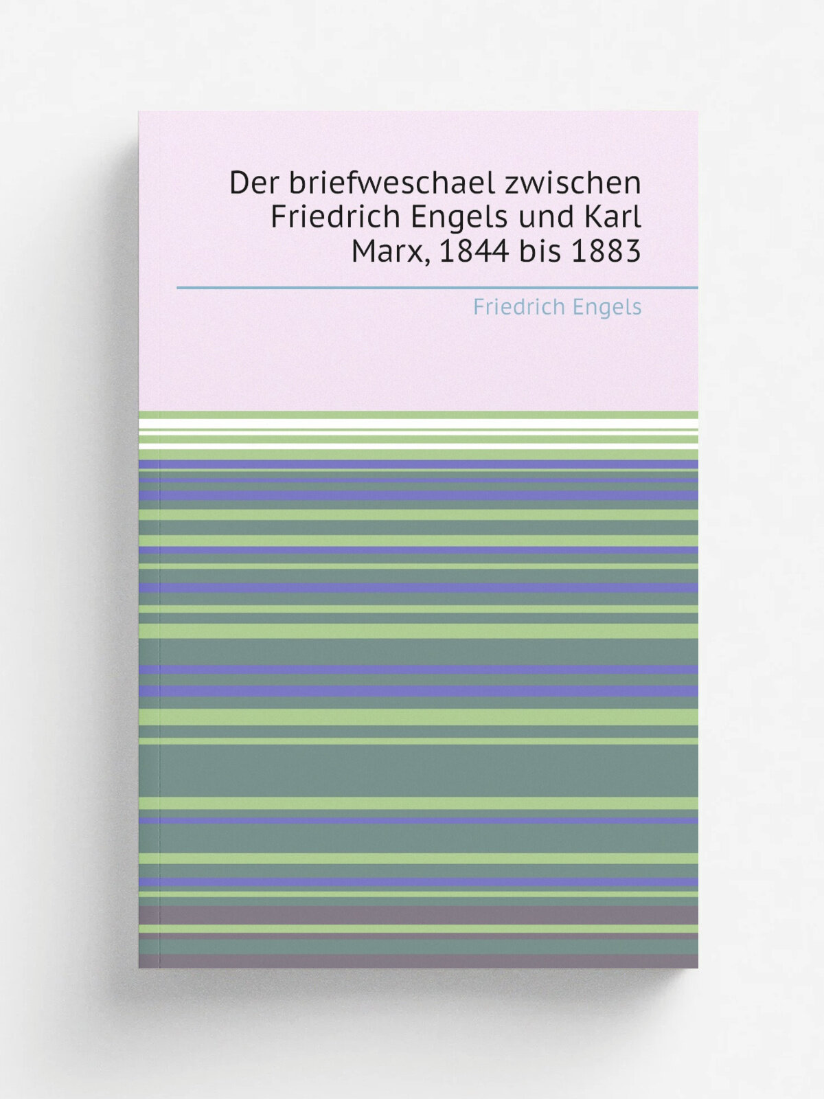 Der briefweschael zwischen Friedrich Engels und Karl Marx, 1844 bis 1883 | Friedrich Engels | 1913 | Stuttgart, J. H. W. Dietz nachf. g.m.b.h. | Репр…