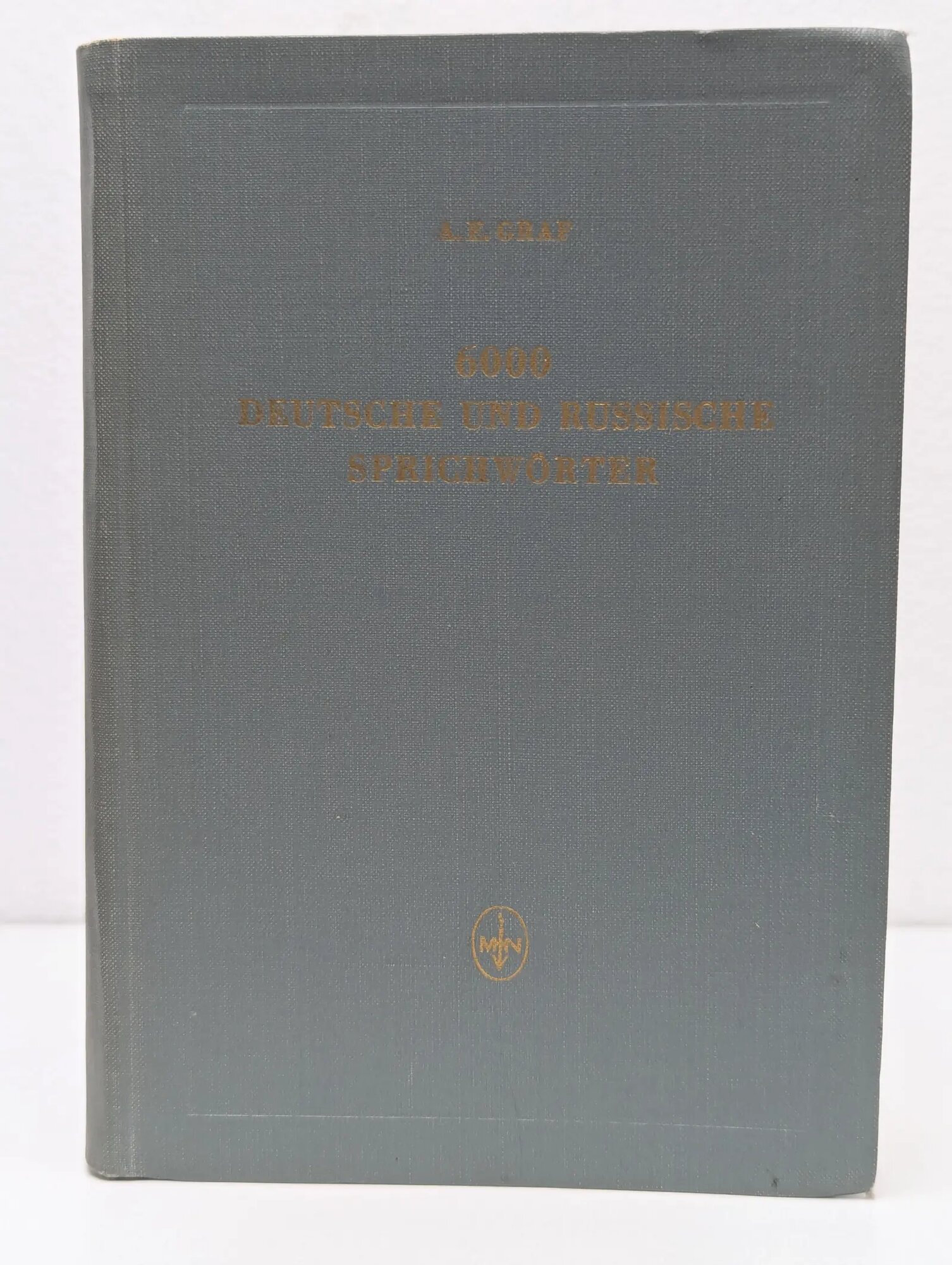 6000 Deutsche und Russische Sprichworter. 6000 немецких и русских пословиц Graf Adolf Eduard 1956