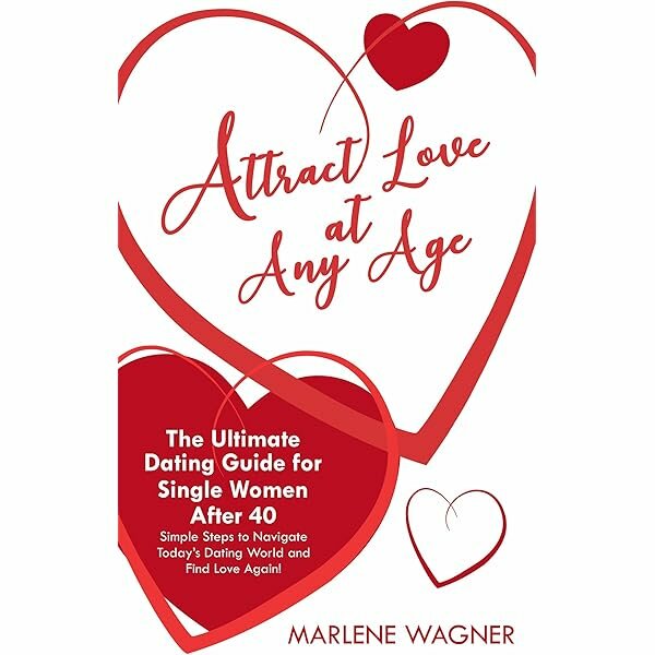 Attract Love At Any Age: The Ultimate Dating Guide For Single Women Over 40，Reprinted paperback book