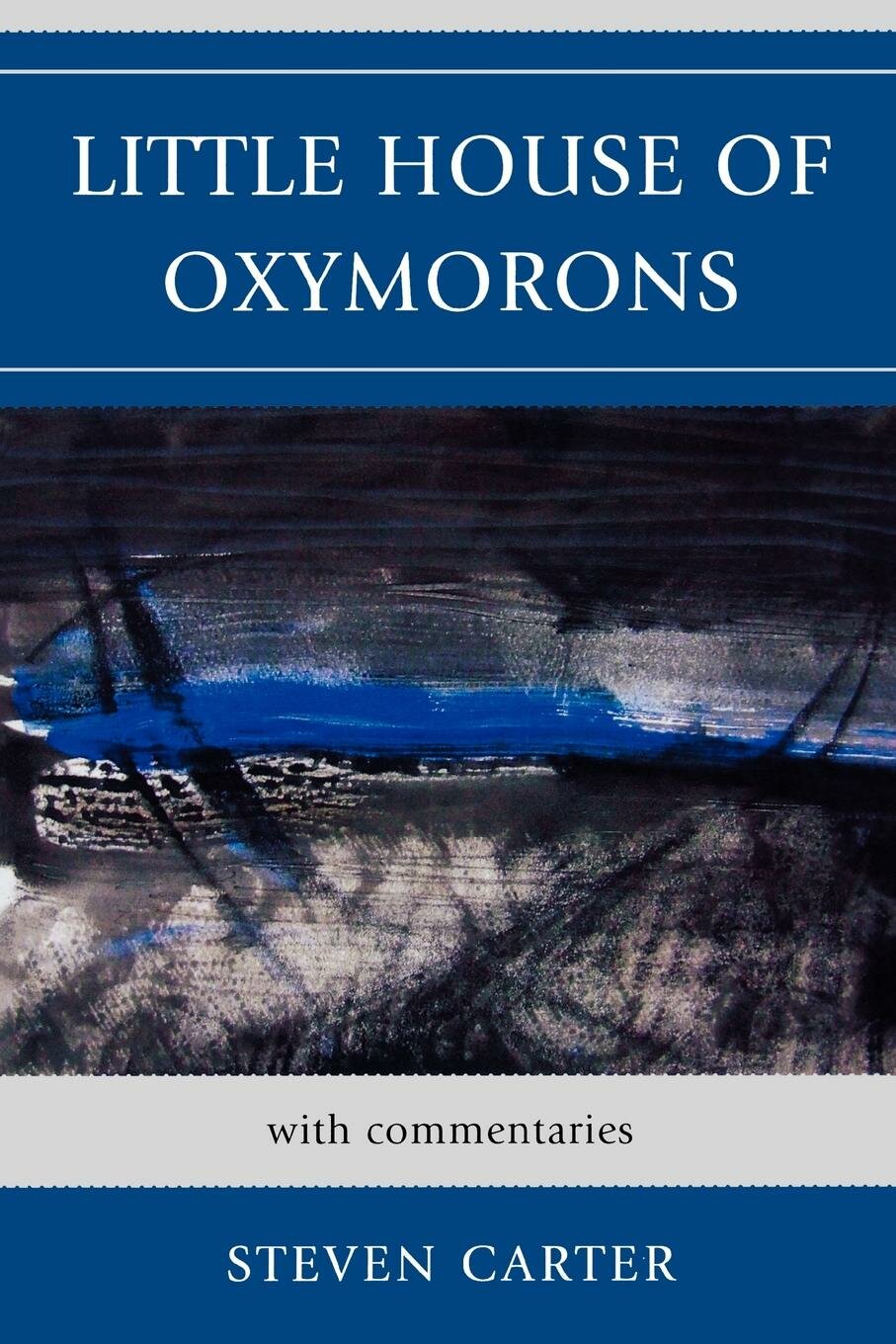 Little House of Oxymorons. With Commentaries