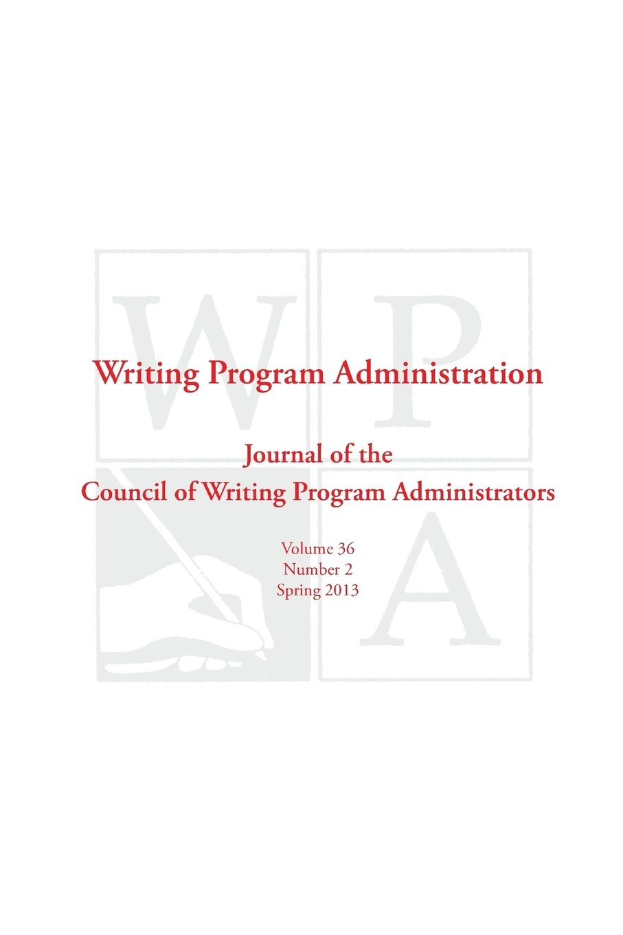 WPA. Writing Program Administration 36.2 (Spring 2013) — фото 1