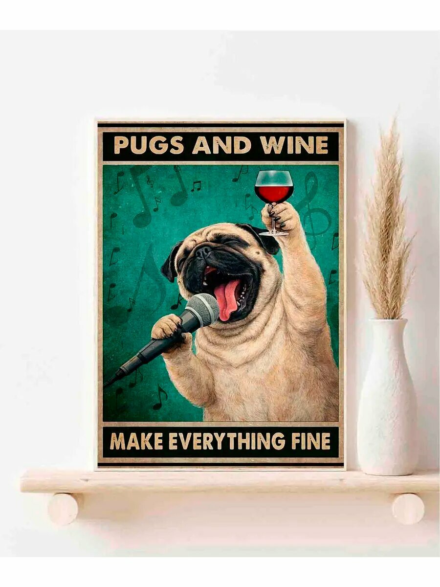 Мопс, Cats and Wine Make Everything Fine, Плакат 30x42см