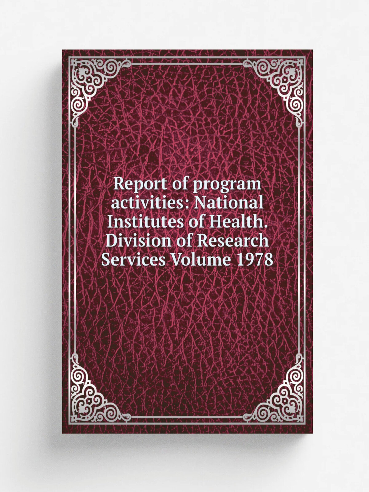 Report of program activities: National Institutes of Health. Division of Research Services Volume 1978