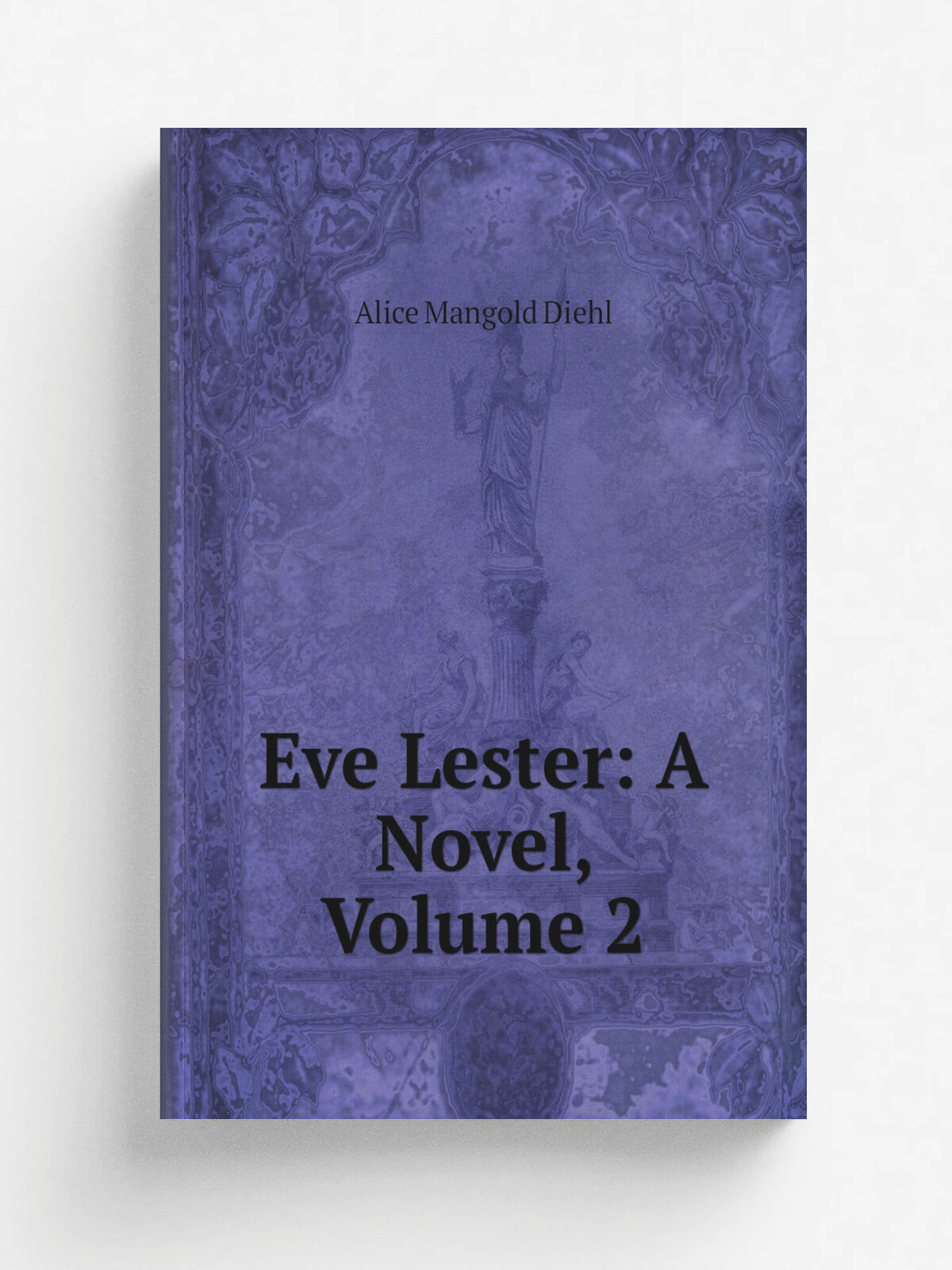 Eve Lester: A Novel, Volume 2
