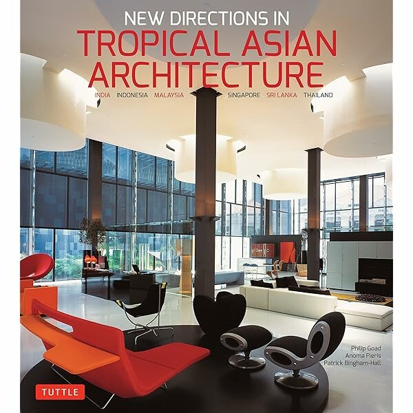 New Directions in Tropical Asian Architecture: India, Indonesia, Malaysia, Singapore, Sri Lanka, Thailand，Reprinted paperback book