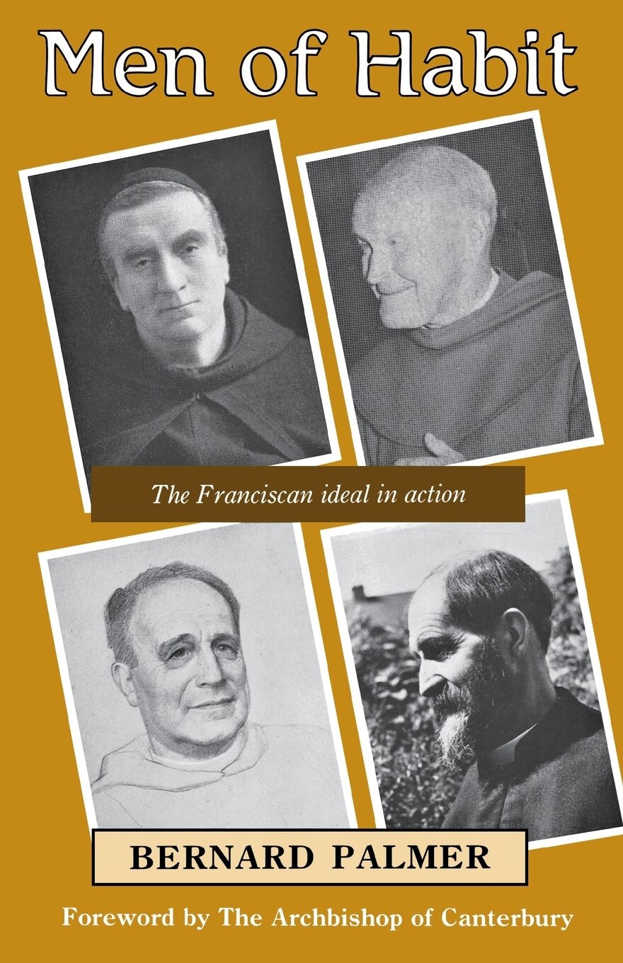 Men of Habit. The Franciscan Ideal in Action