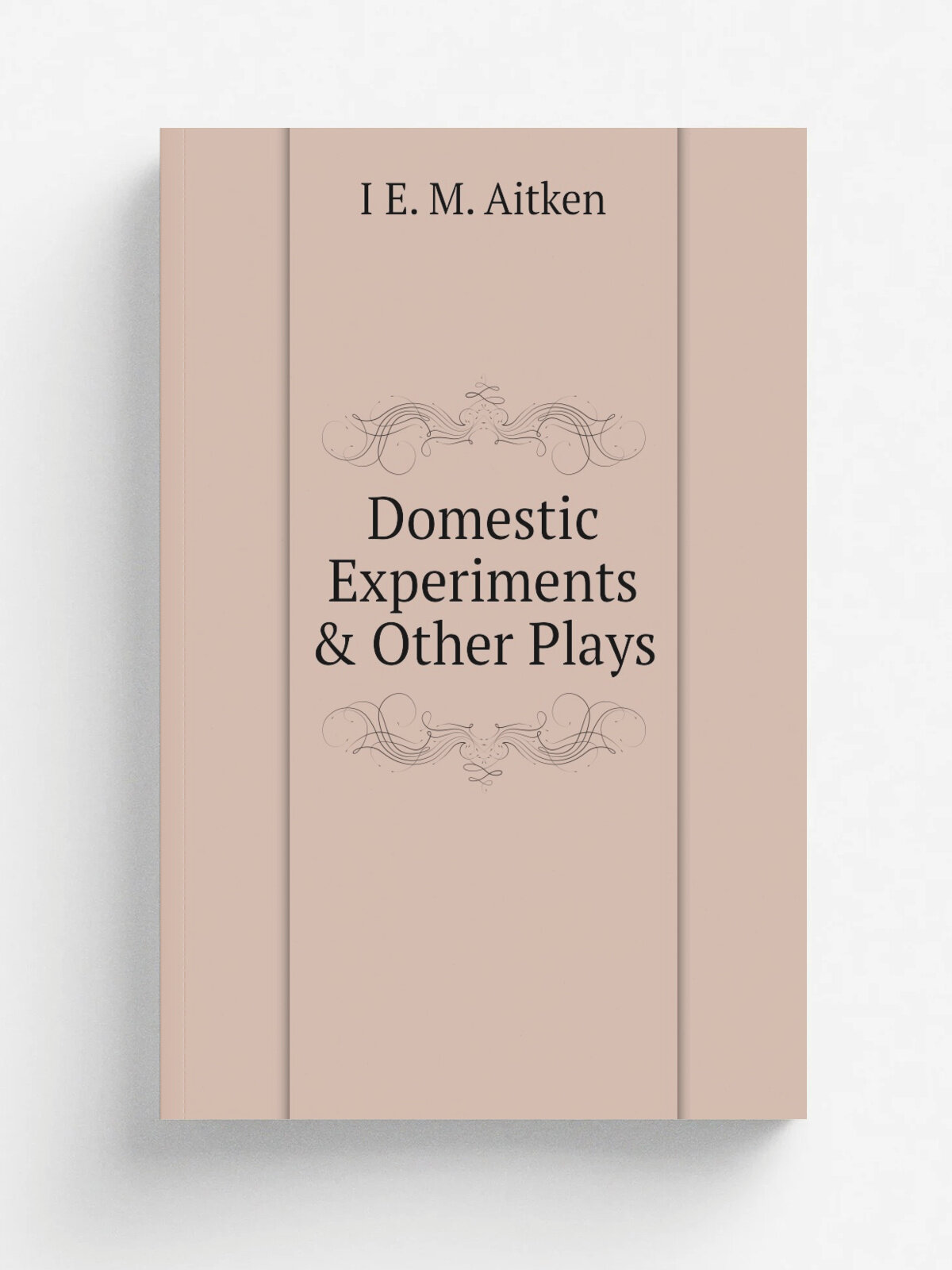 Domestic Experiments & Other Plays | I E. M. Aitken | Репринт