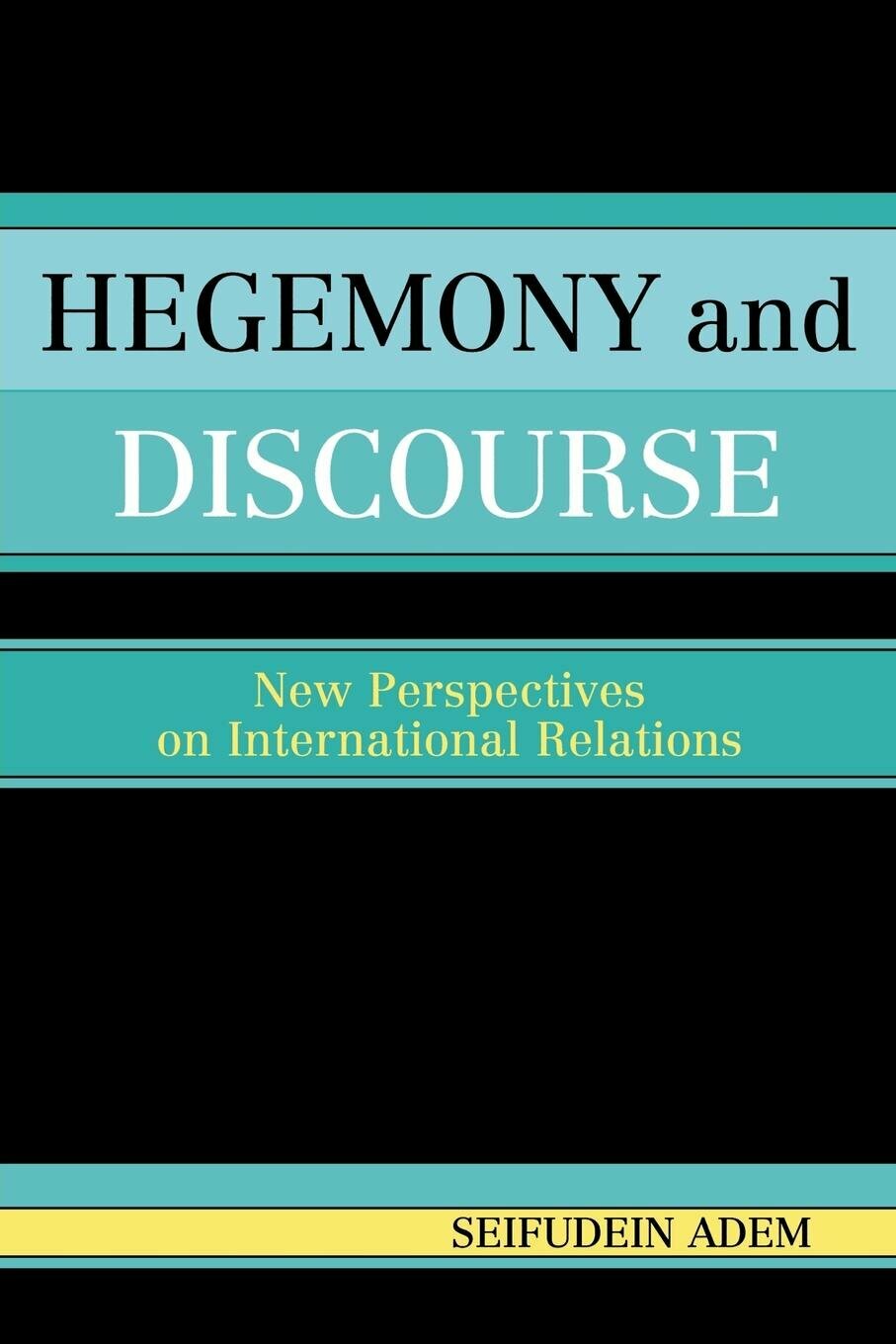 Hegemony and Discourse. New Perspectives on International Relations