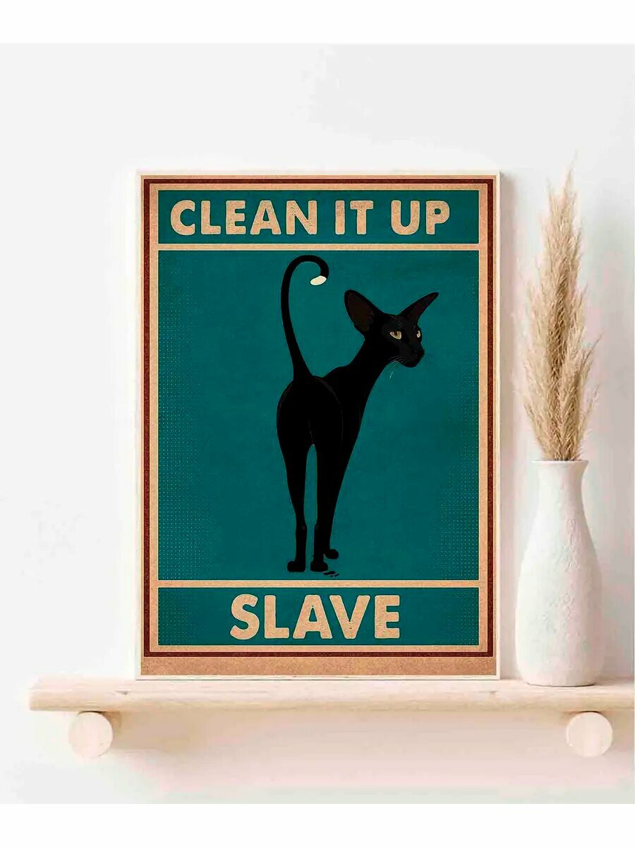 Восточная короткошерстная кошка, Clean It Up Slave, Плакат 3
