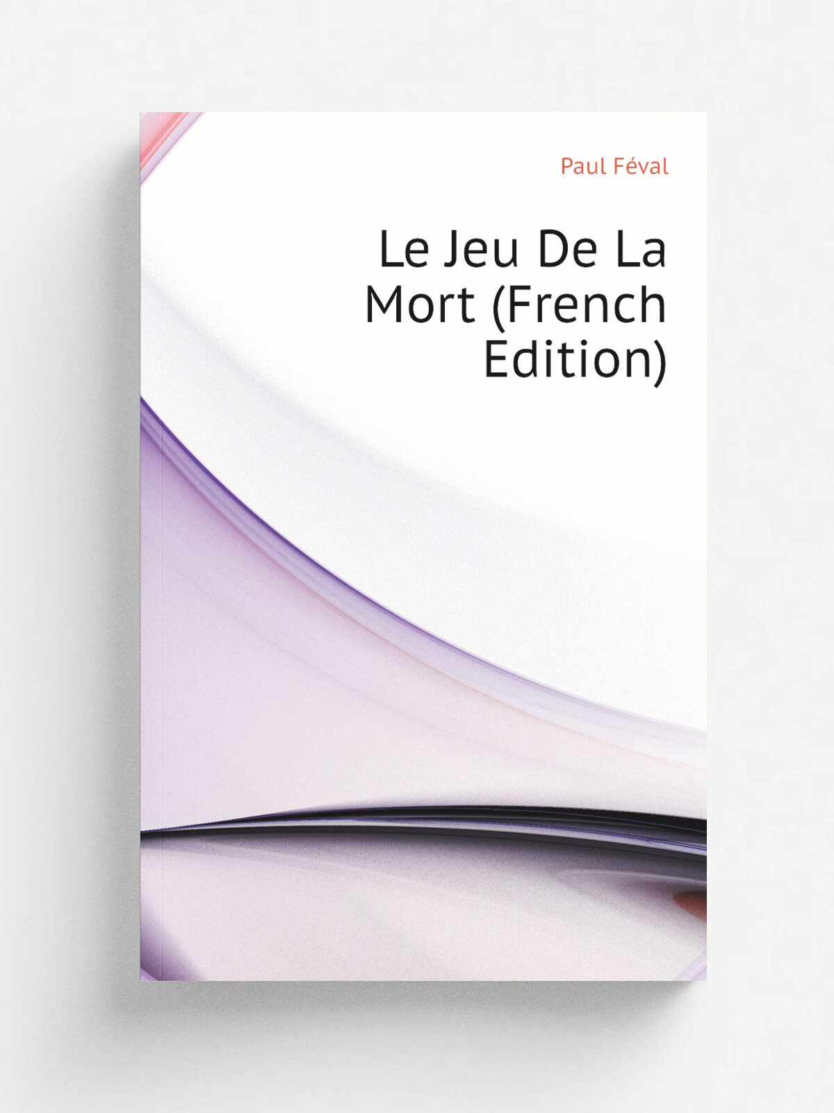 Le Jeu De La Mort (French Edition) | F.val Paul | Репринт