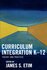 Curriculum Integration K-12. Theory and Practice