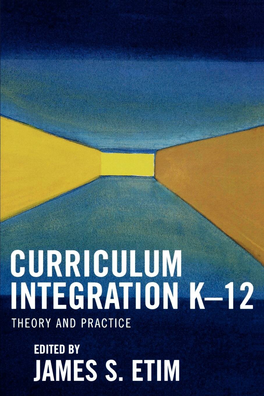 Curriculum Integration K-12. Theory and Practice