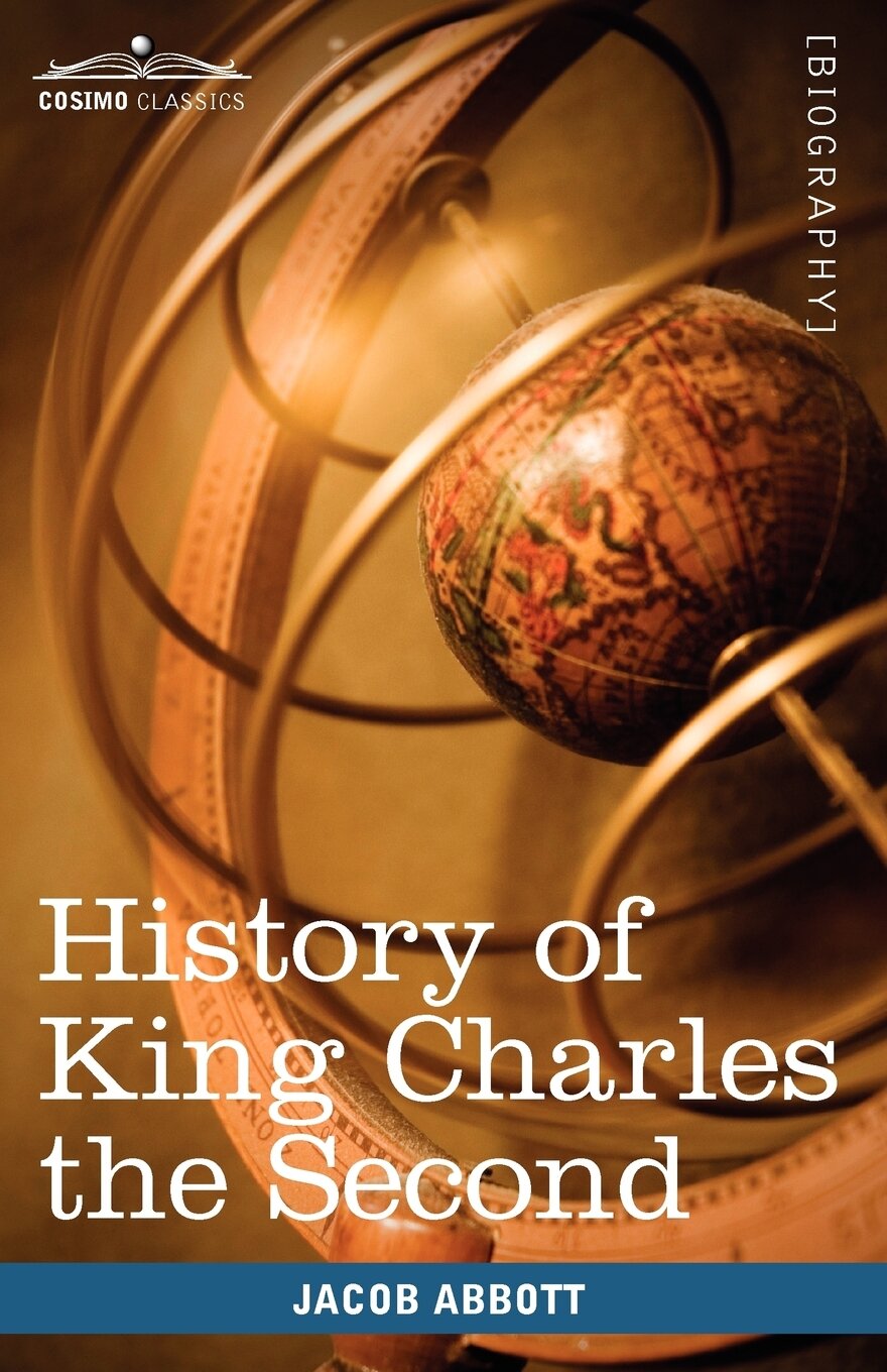 History of King Charles the Second of England. Makers of History
