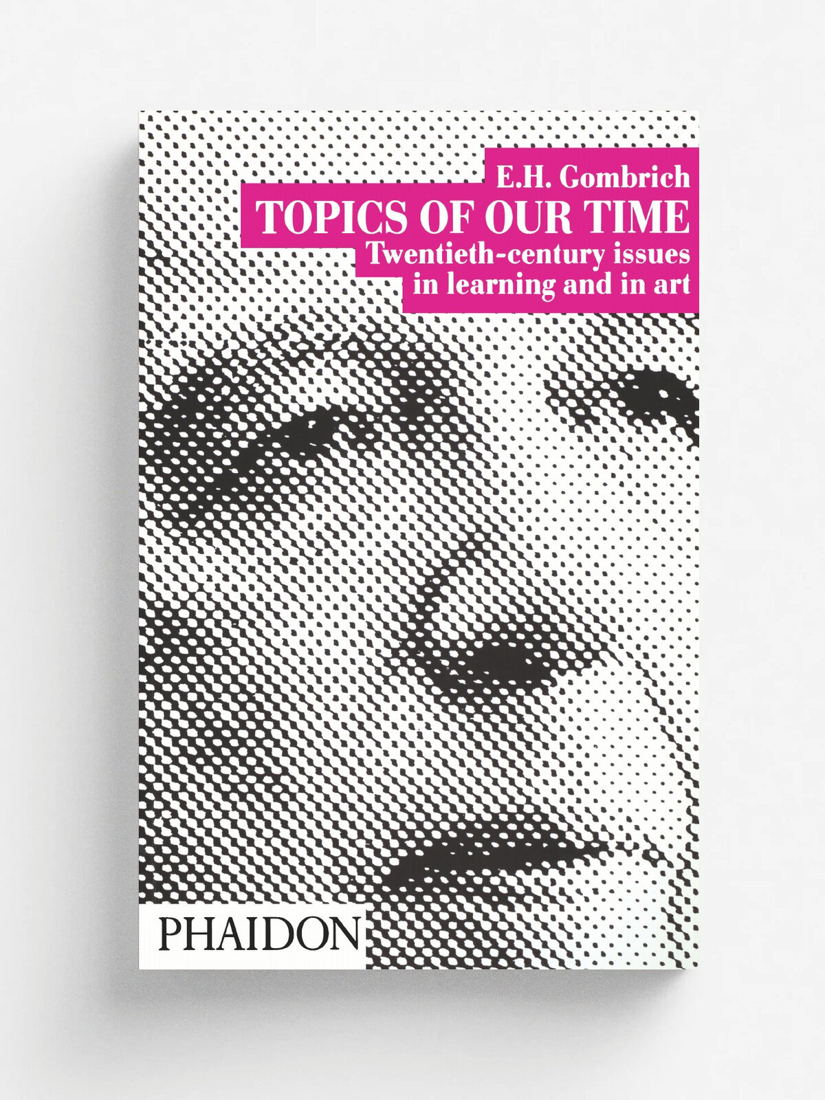 Topics of Our Time. Twentieth-century issues in learning and in art