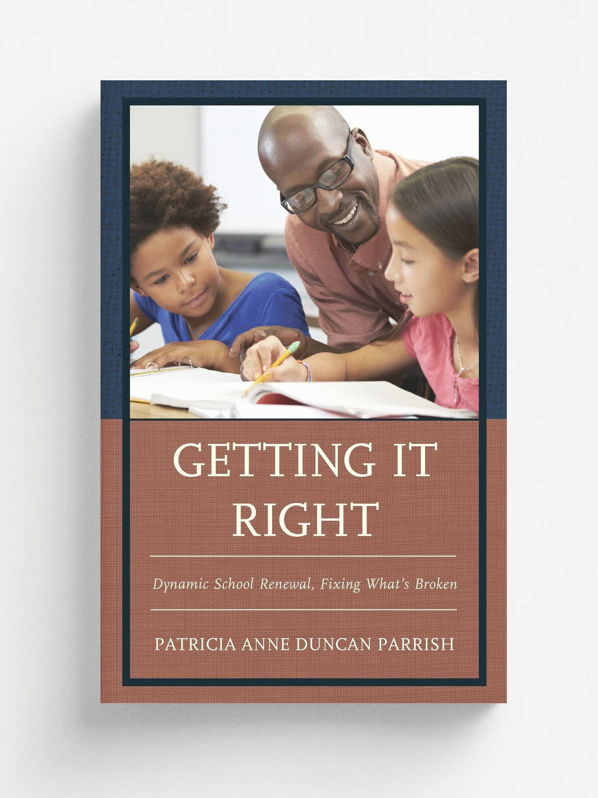 Getting It Right. Dynamic School Renewal, Fixing What's Broken