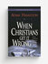 When Christians Get It Wrong Leader Guide
