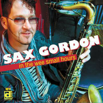 Компакт-диск Sax Gordon: In The Wee Small Hours (1 CD)