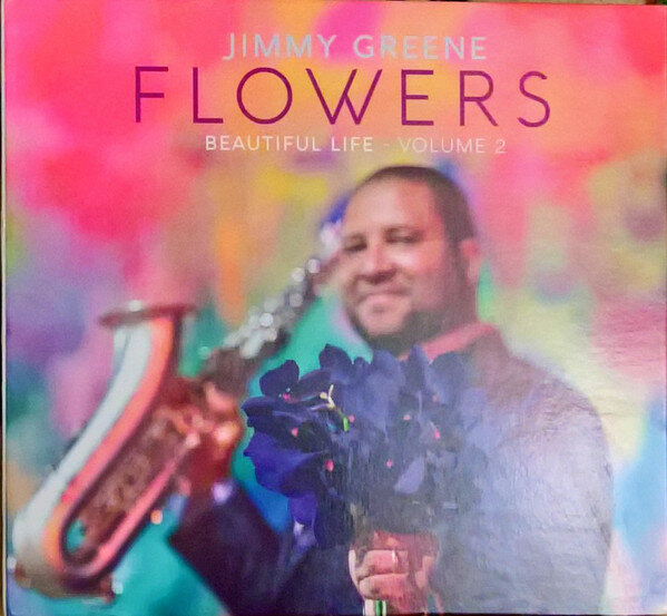 Компакт-диск Jimmy Greene: Flowers: Beautiful Life 2 (1 CD)
