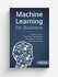 A Simple Guide to Data Driven Technologies using Machine Learning and Deep Learn...