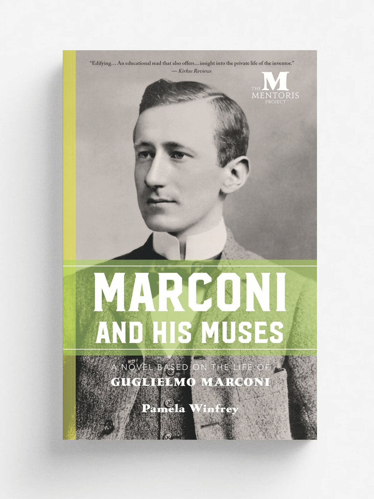 Marconi and His Muses. A Novel Based on the Life of Guglielmo Marconi