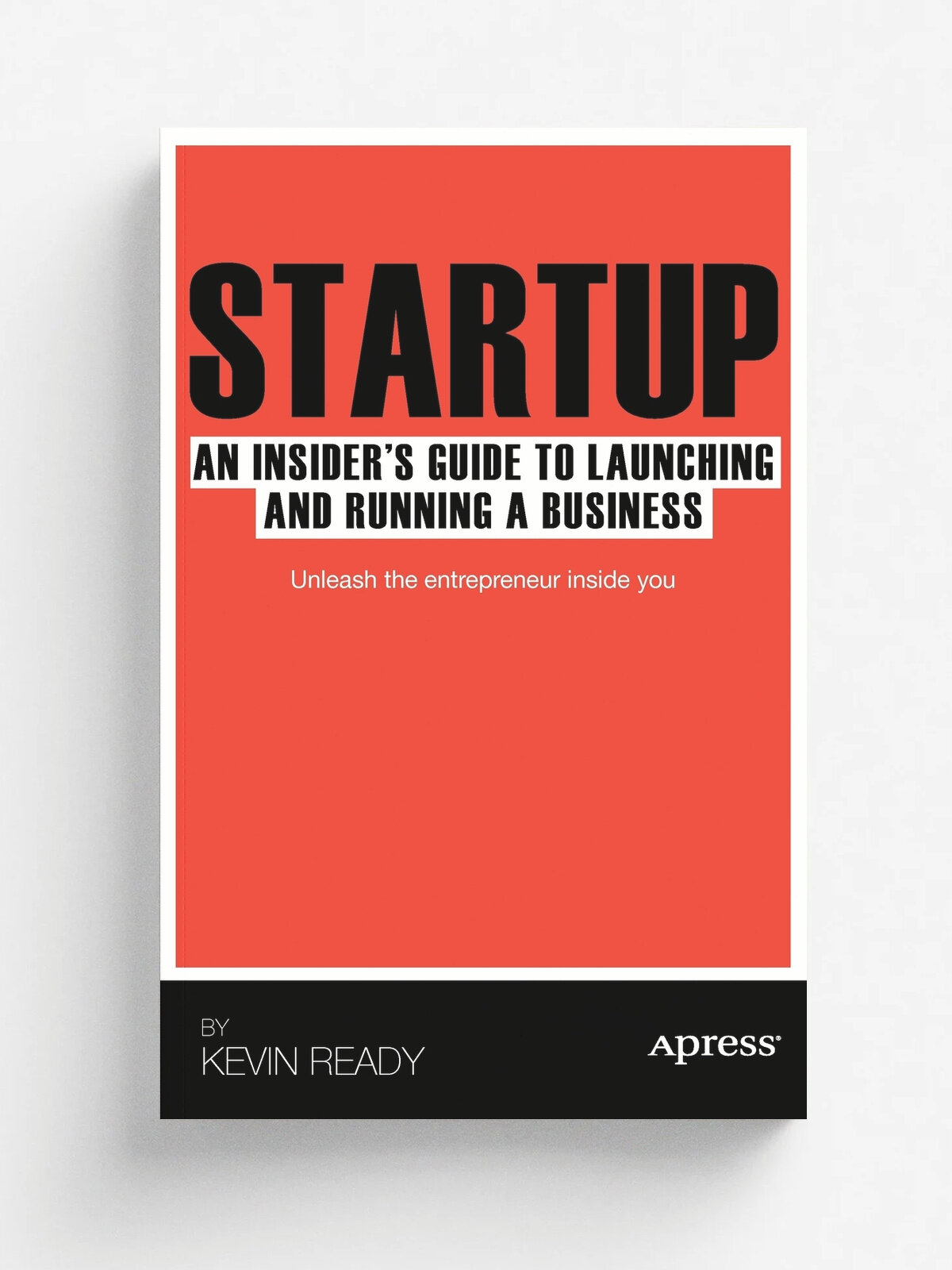 Startup. An Insider's Guide to Launching and Running a Business