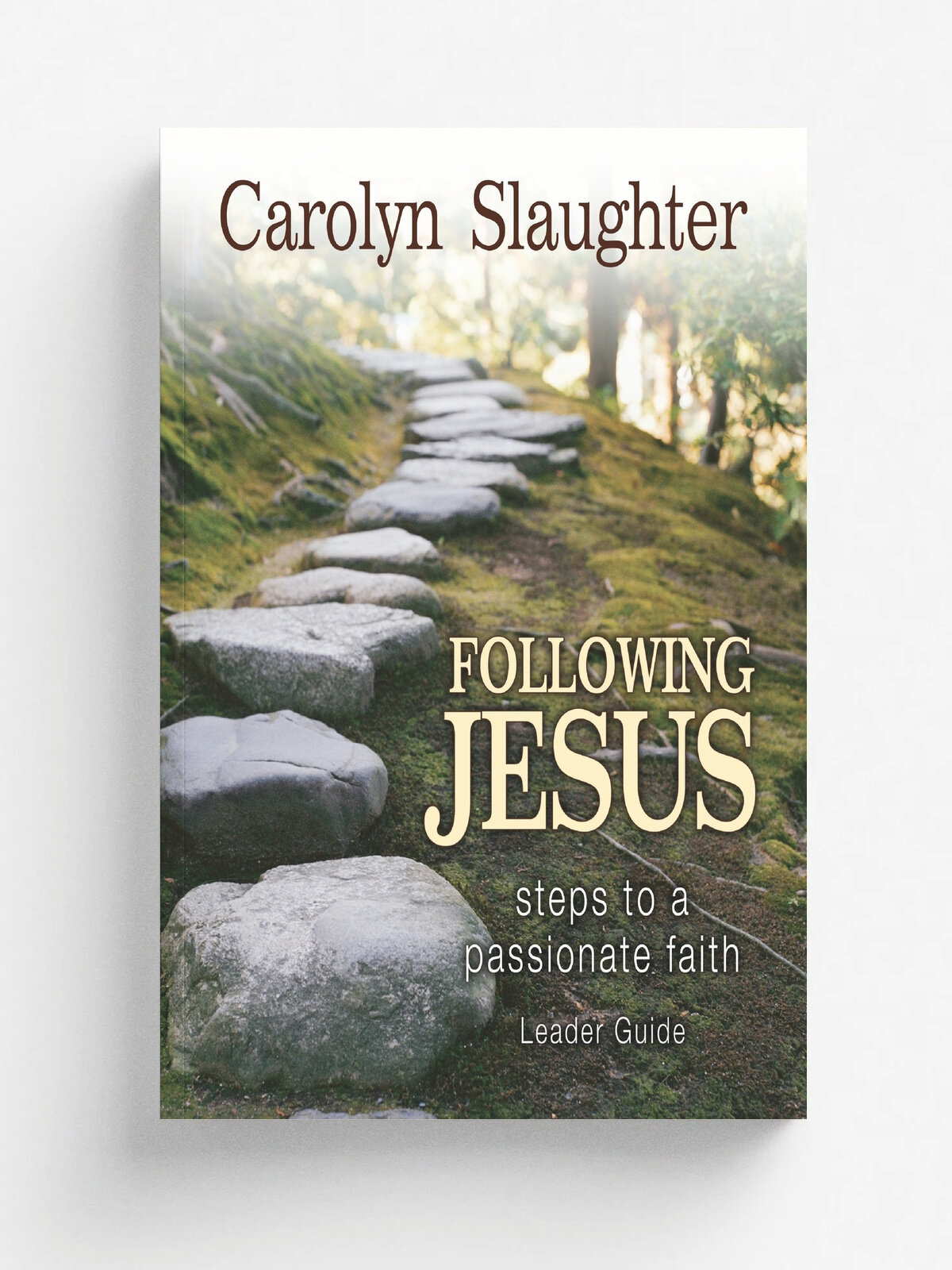Following Jesus. Steps to a Passionate Faith