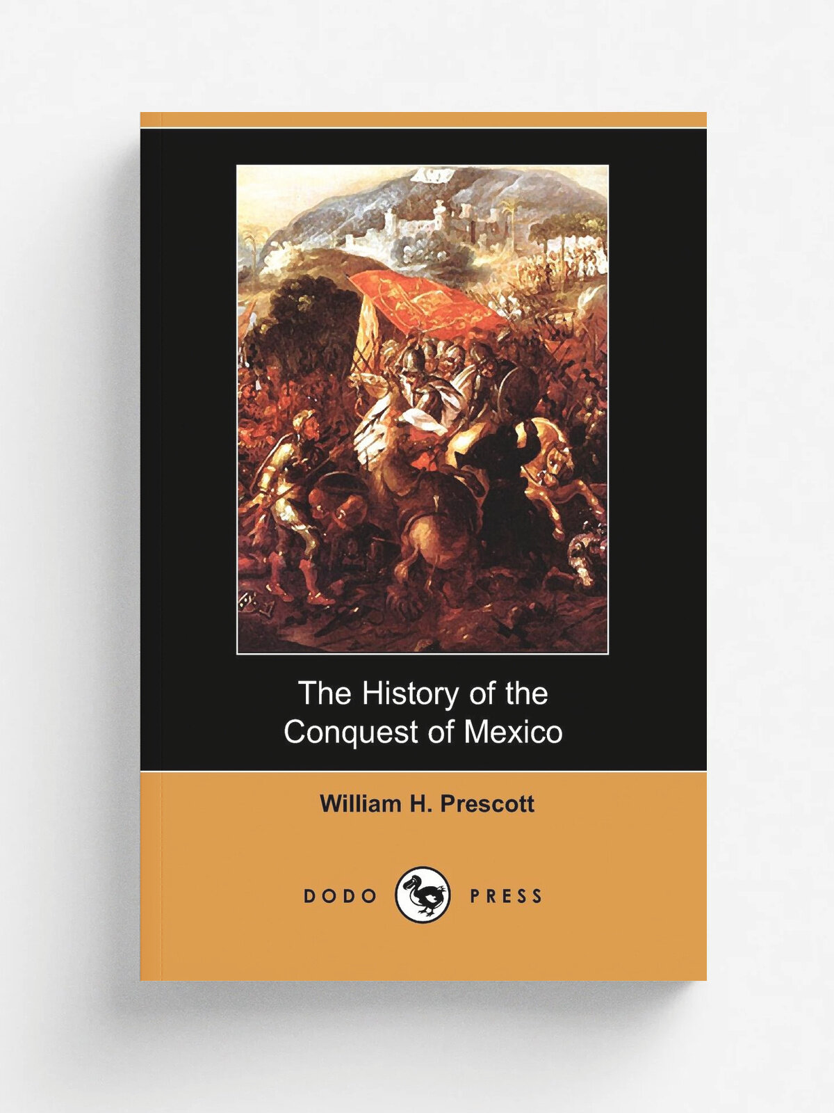 The History of the Conquest of Mexico (Dodo Press)