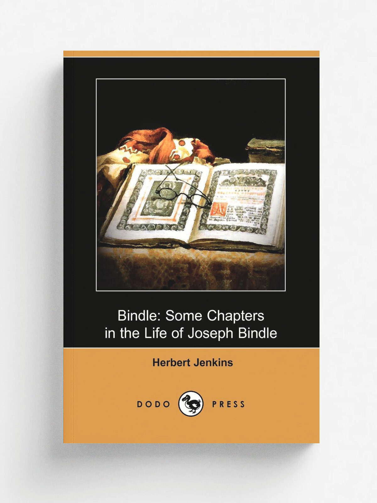 Bindle. Some Chapters in the Life of Joseph Bindle (Dodo Press)