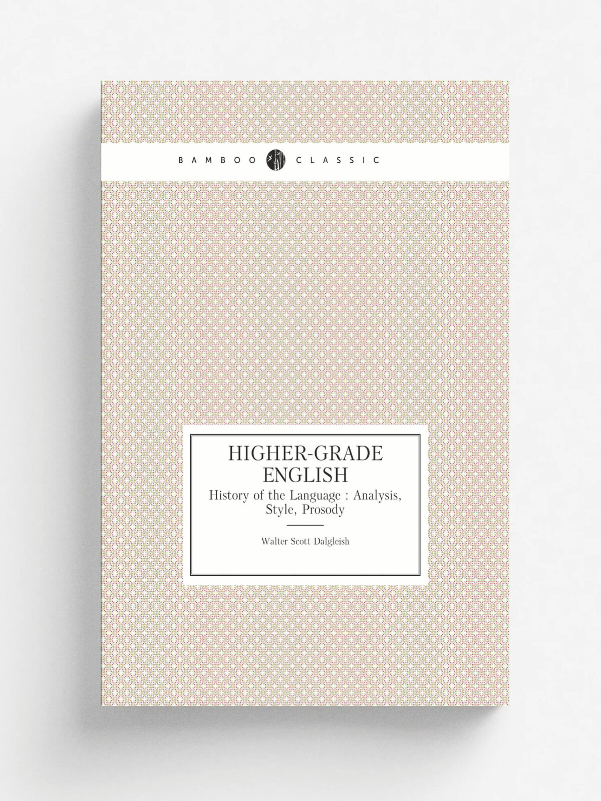 Higher-grade English. History of the Language : Analysis, Style, Prosody