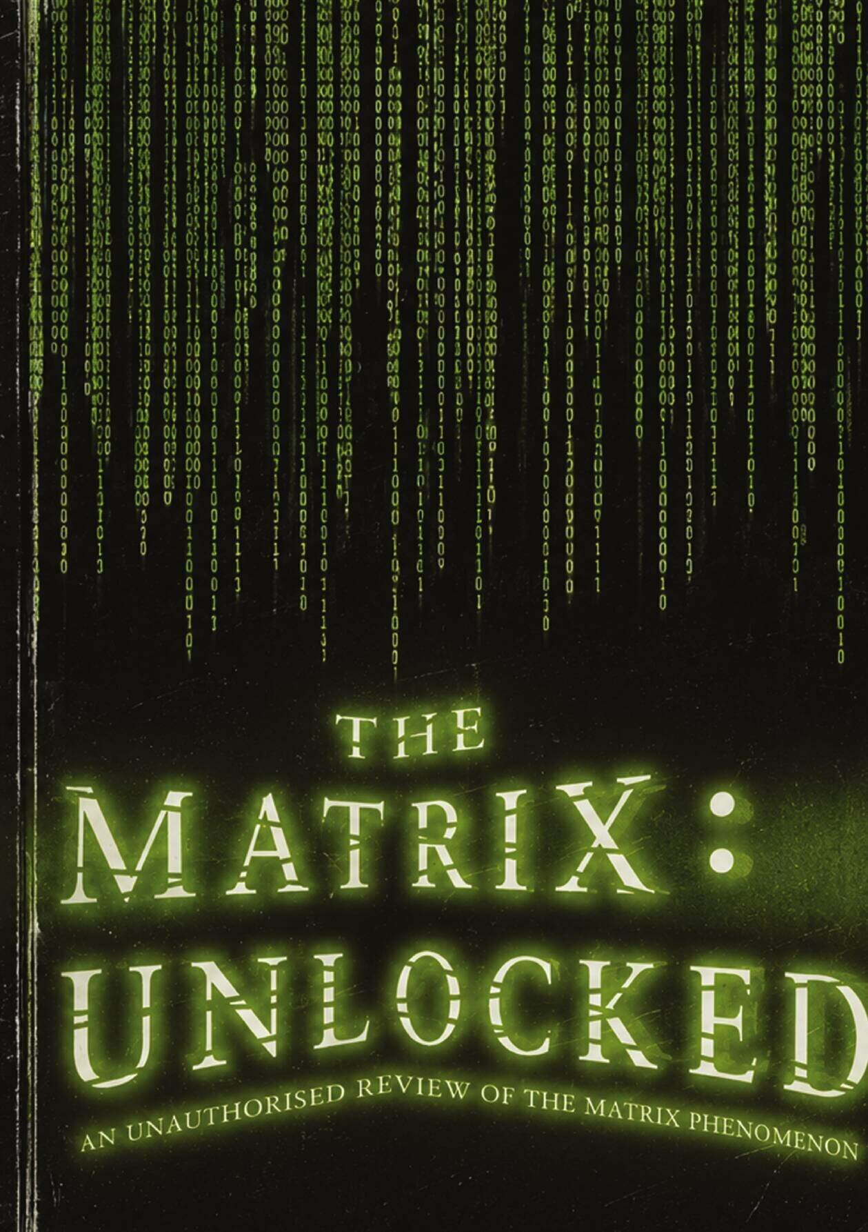 The matrix Unlocked: an unauthorized review of the Matrix phenomenon — фото 1