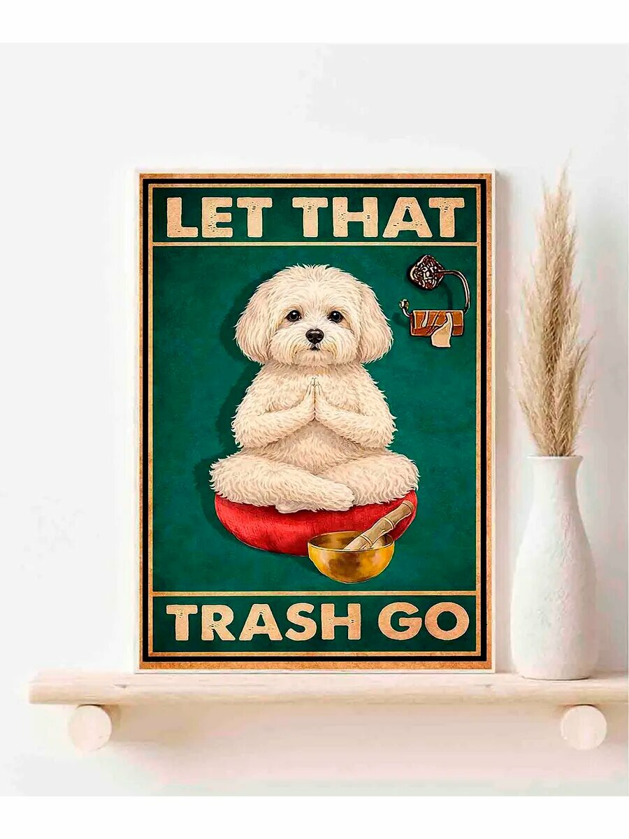 Котон-де-тулеар, Let That Trash Go, Плакат 30x42см