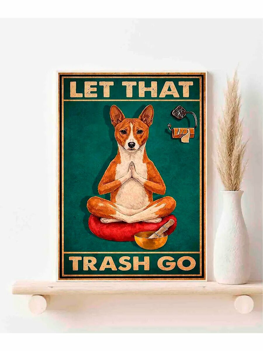 Басенджи, Let That Trash Go, Плакат 30x42см