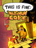 This Is Fine: Maximum Cope