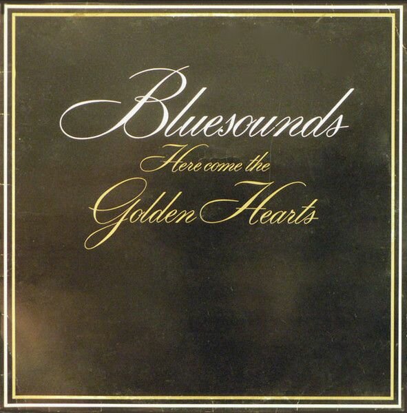 Bluesounds - Here Come The Golden Hearts (1LP Johanna, Финляндия 1982, NM/EX)