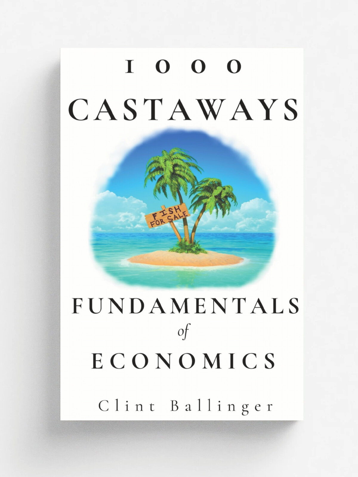1000 Castaways. Fundamentals of Economics. 1000 основы экономики: на англ. яз.