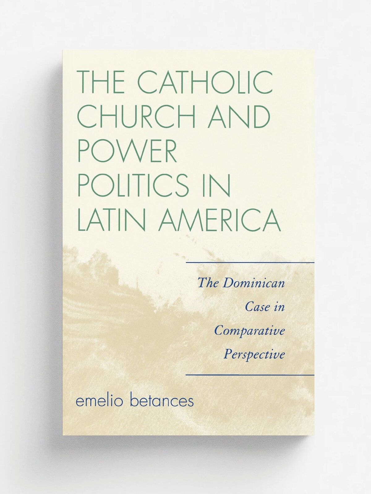 Catholic Church and Power Politics in Latin America. The Dominican Case in Comparative Perspective