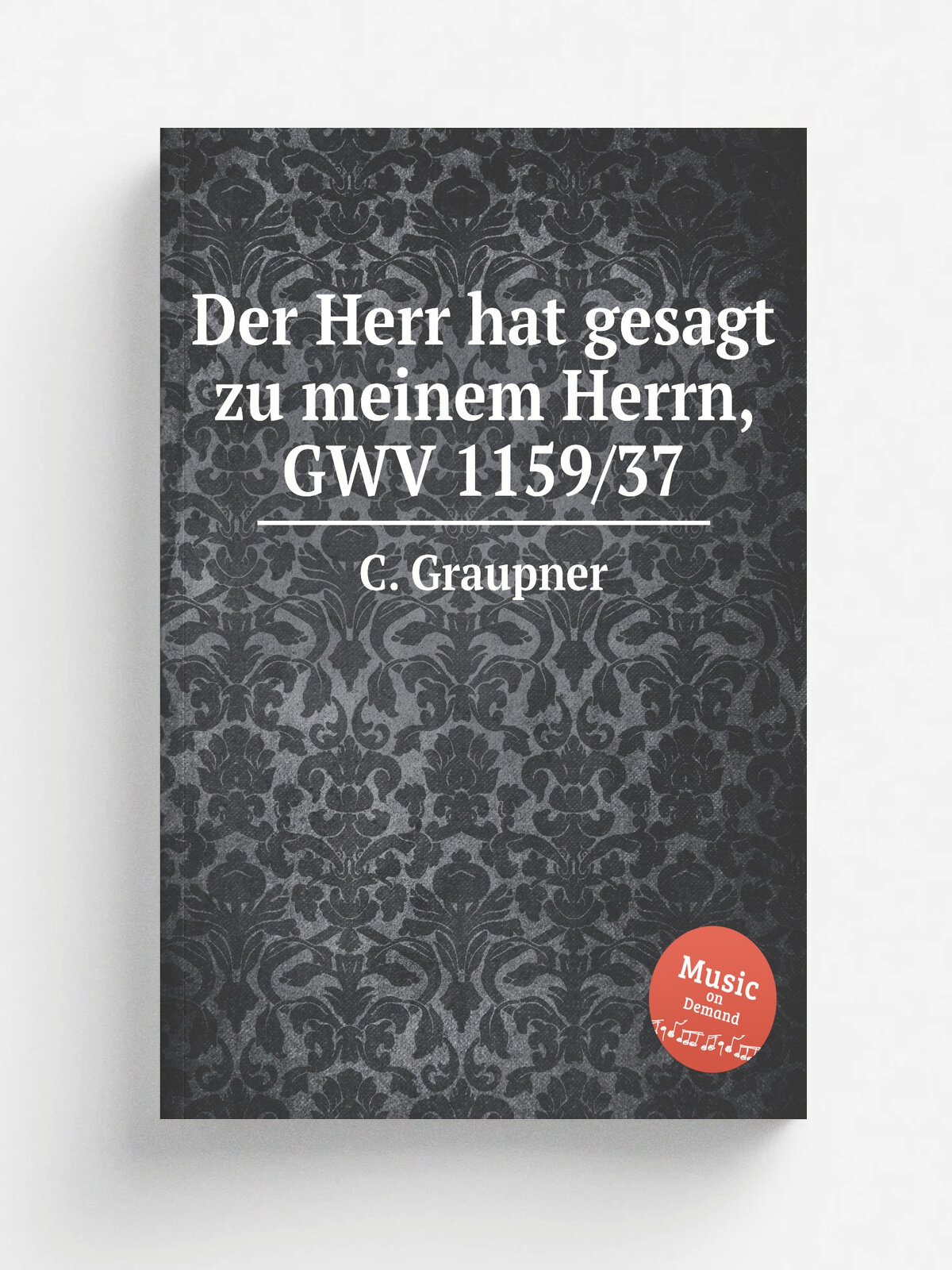Der Herr hat gesagt zu meinem Herrn, Gwv 1159/37 | C. Graupner | 1737 | Репринт