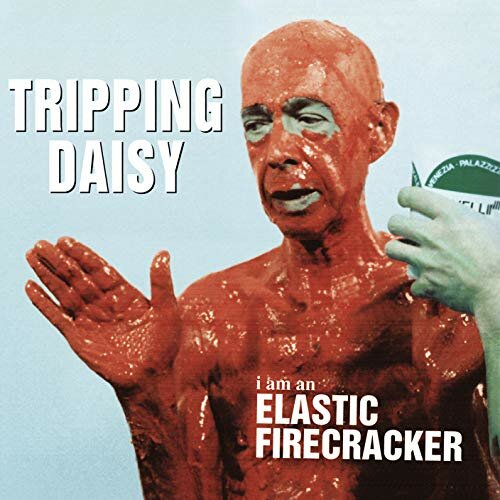 Компакт-диск Tripping Daisy - I Am An Elastic Firecracker (1 CD)