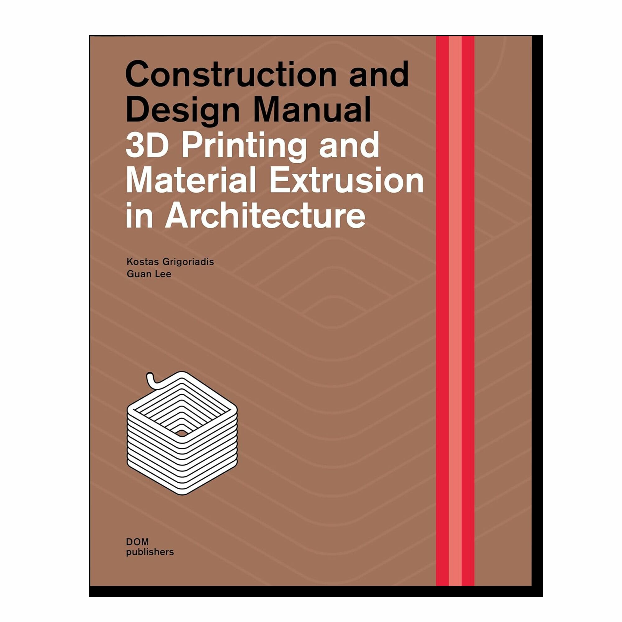 3D Printing and Material Extrusion in Architecture. Fabrication in Architecture