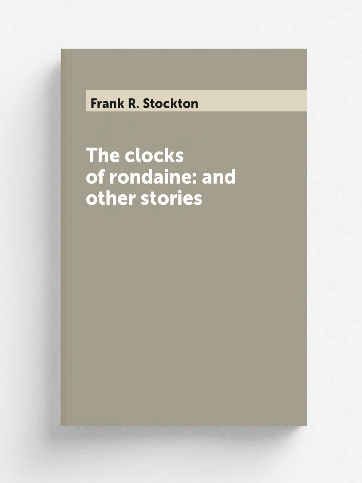 The clocks of rondaine: and other stories
